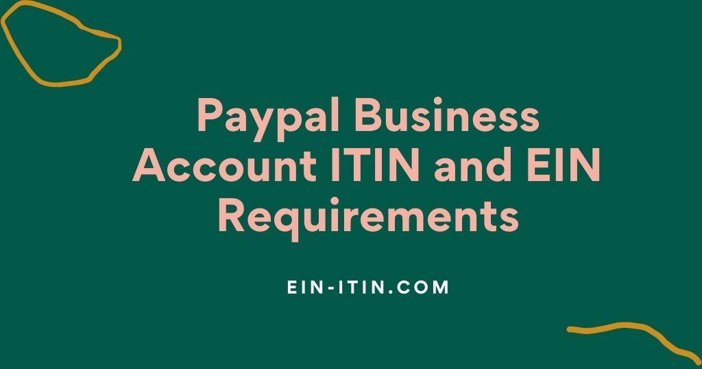 Paypal Business Account ITIN and EIN Requirements - Ein-itin.com